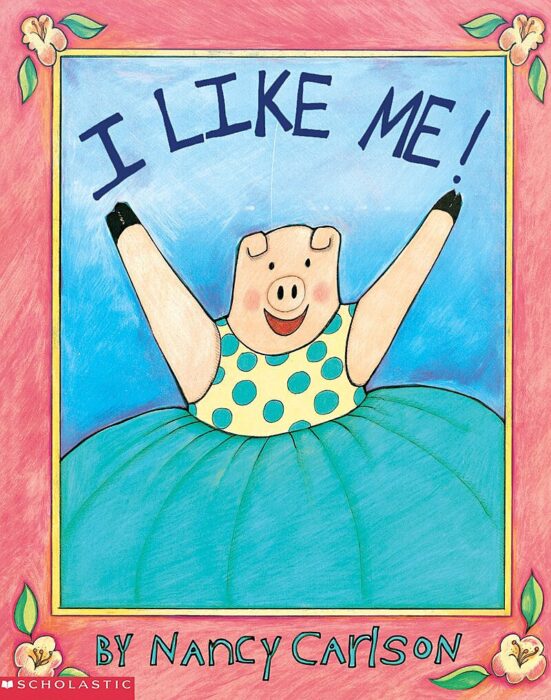 I Like Me! by Nancy Carlson | Scholastic