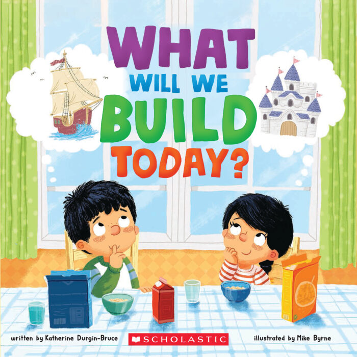 Let's Imagine: What Will We Build Today? by Katherine Durgin-Bruce