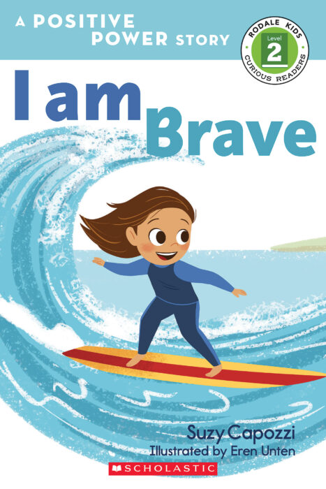 Curious Readers - Positive Power Stories: I Am Brave by Suzy Capozzi