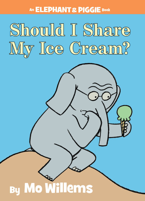 Elephant & Piggie: Should I Share My Ice Cream? by Mo Willems