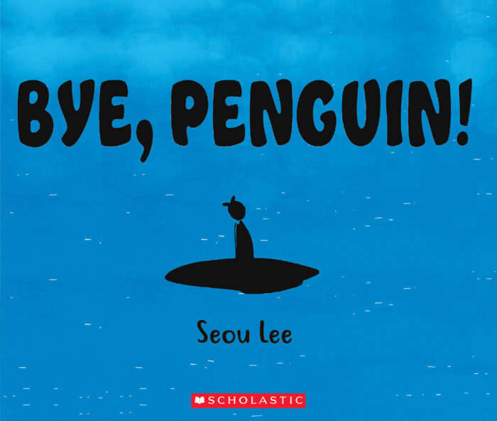Bye, Penguin! by Seou Lee