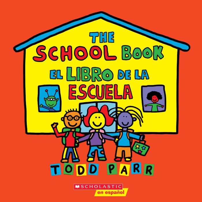 Todd Parr Books: The School Book / El libro de la escuela by Todd Parr