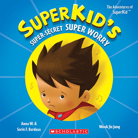 The Adventures of Superkid: SuperKid's Super-Secret Super Worry by Anna ...
