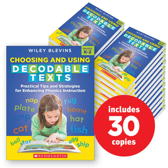 Choosing and Using Decodable Texts (30-copy pack) by Wiley Blevins