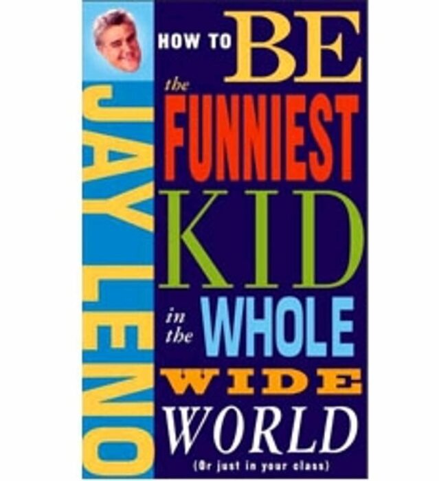 How to be the Funniest Kid in the Whole Wide World by Jay Leno | Scholastic